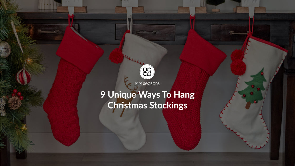 9 Unique Ways To Hang Christmas Stockings – Gigi Seasons